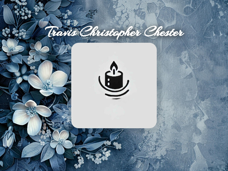 OBITUARY: Travis Christopher Chester - Dickson County Source